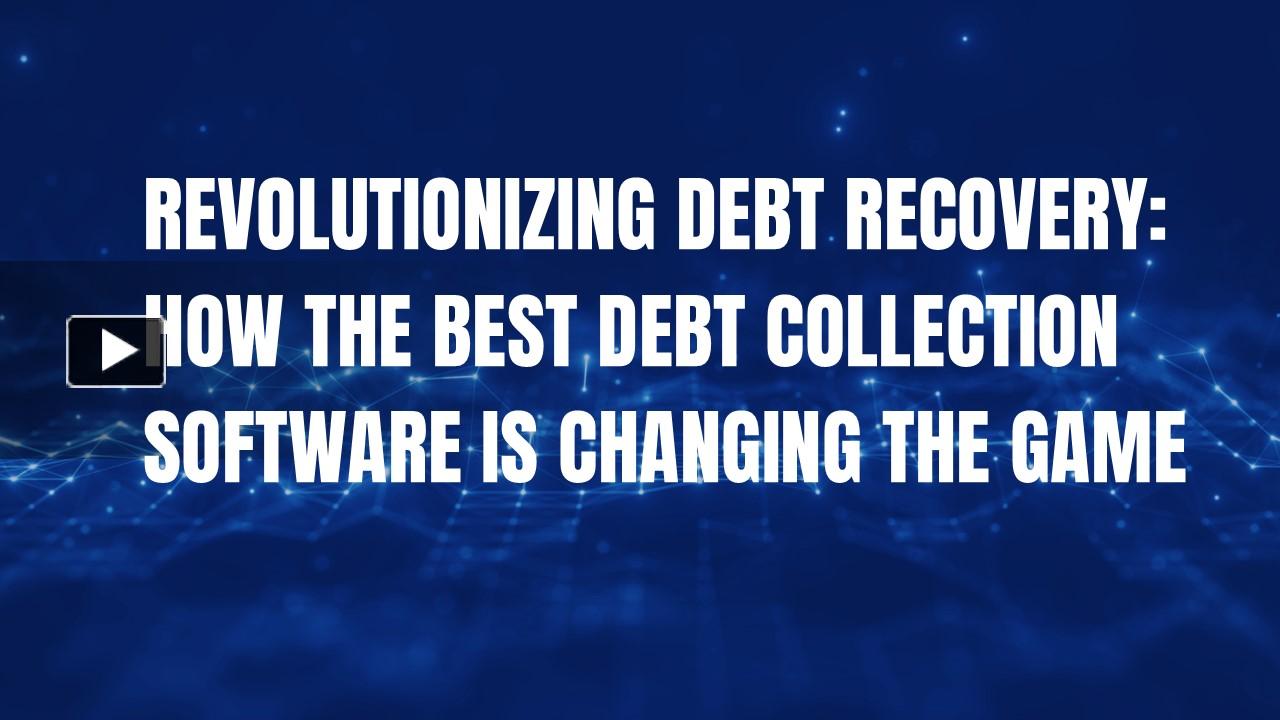 PPT – Revolutionizing Debt Recovery: How the Best Debt Collection ...