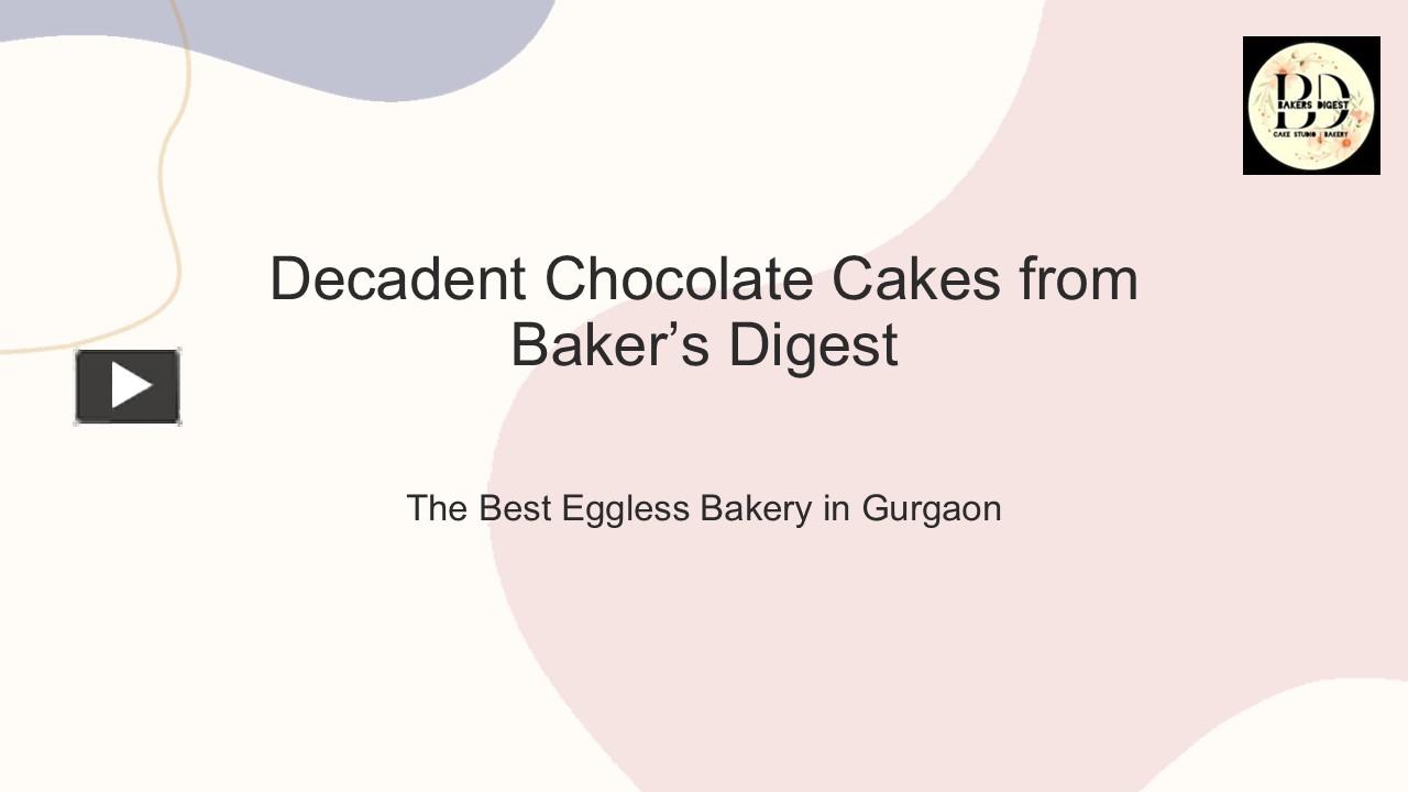 PPT – Decadent Chocolate Cakes from Baker’s Digest: The Best Eggless ...
