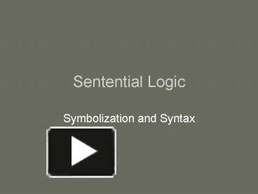 PPT – Sentential Logic PowerPoint presentation | free to view - id ...