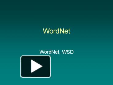PPT – WordNet PowerPoint presentation | free to download - id: 9c548-MjRjM