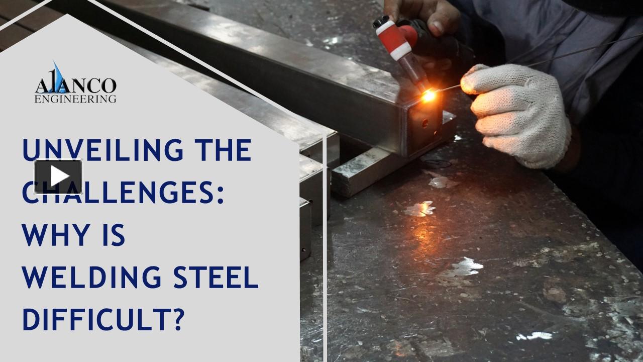 PPT – Unveiling the Challenges: Why is Welding Steel Difficult ...