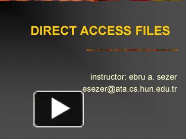 DIRECT ACCESS FILES presentation | free to view