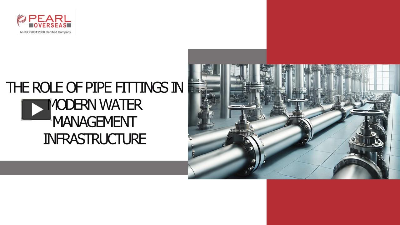 PPT – THE ROLE OF PIPE FITTINGS IN MODERN WATER MANAGEMENT ...