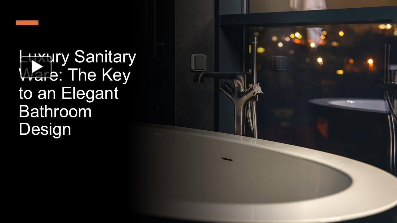 PPT – Luxury Sanitary Ware: The Key to an Elegant Bathroom Design ...