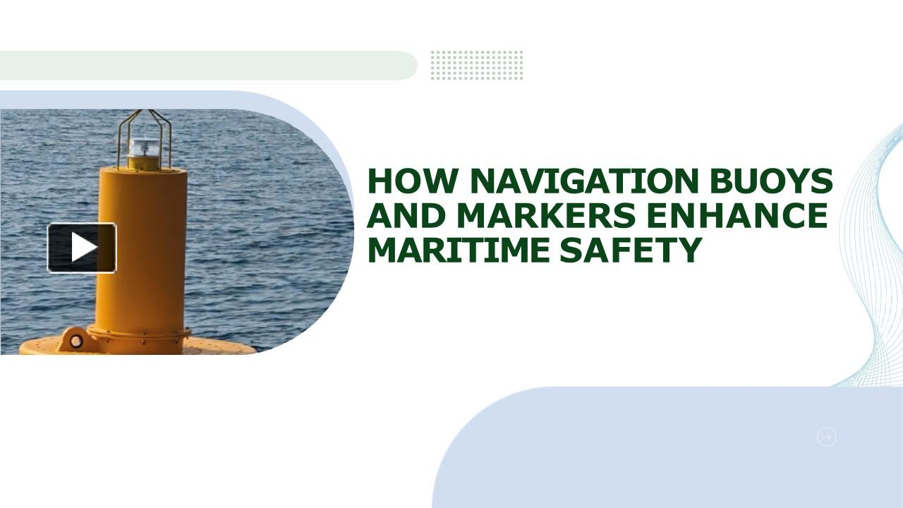 How Navigation Buoys and Markers Enhance Maritime Safety presentation ...