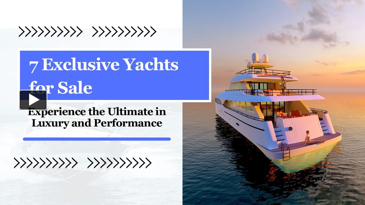 PPT – Exclusive Collection of 7 Premium Yachts You can Buy From Glamour ...