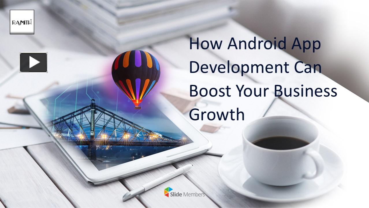 PPT – How Android App Development Can Boost Your Business Growth ...