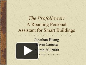 The Profollower: A Roaming Personal Assistant for Smart Buildings ...