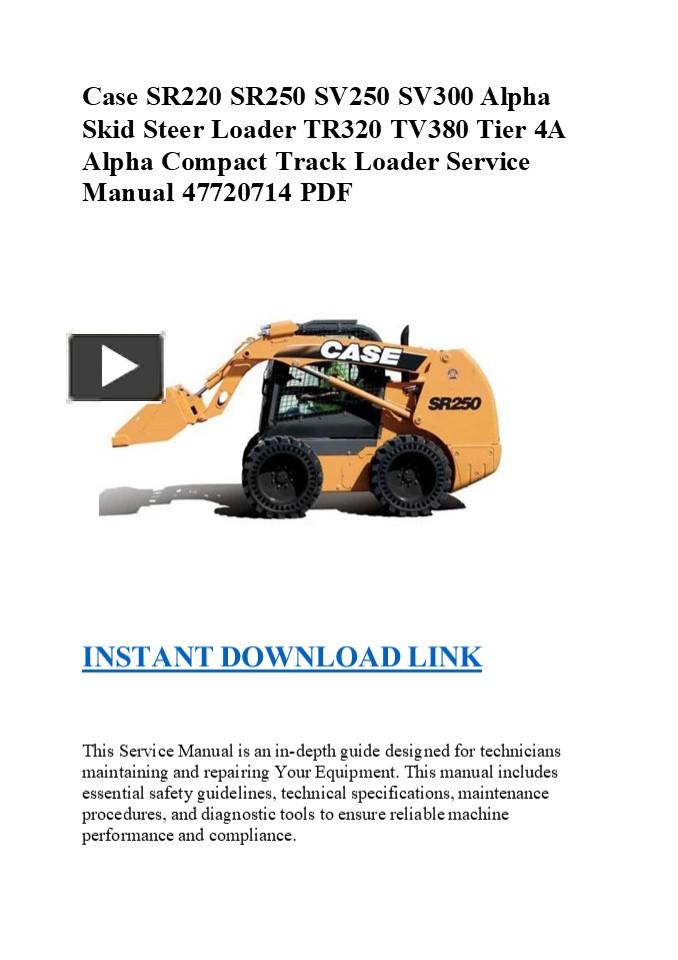 PPT – Case SR220 SR250 SV250 SV300 Alpha Skid Steer Loader TR320 TV380 ...