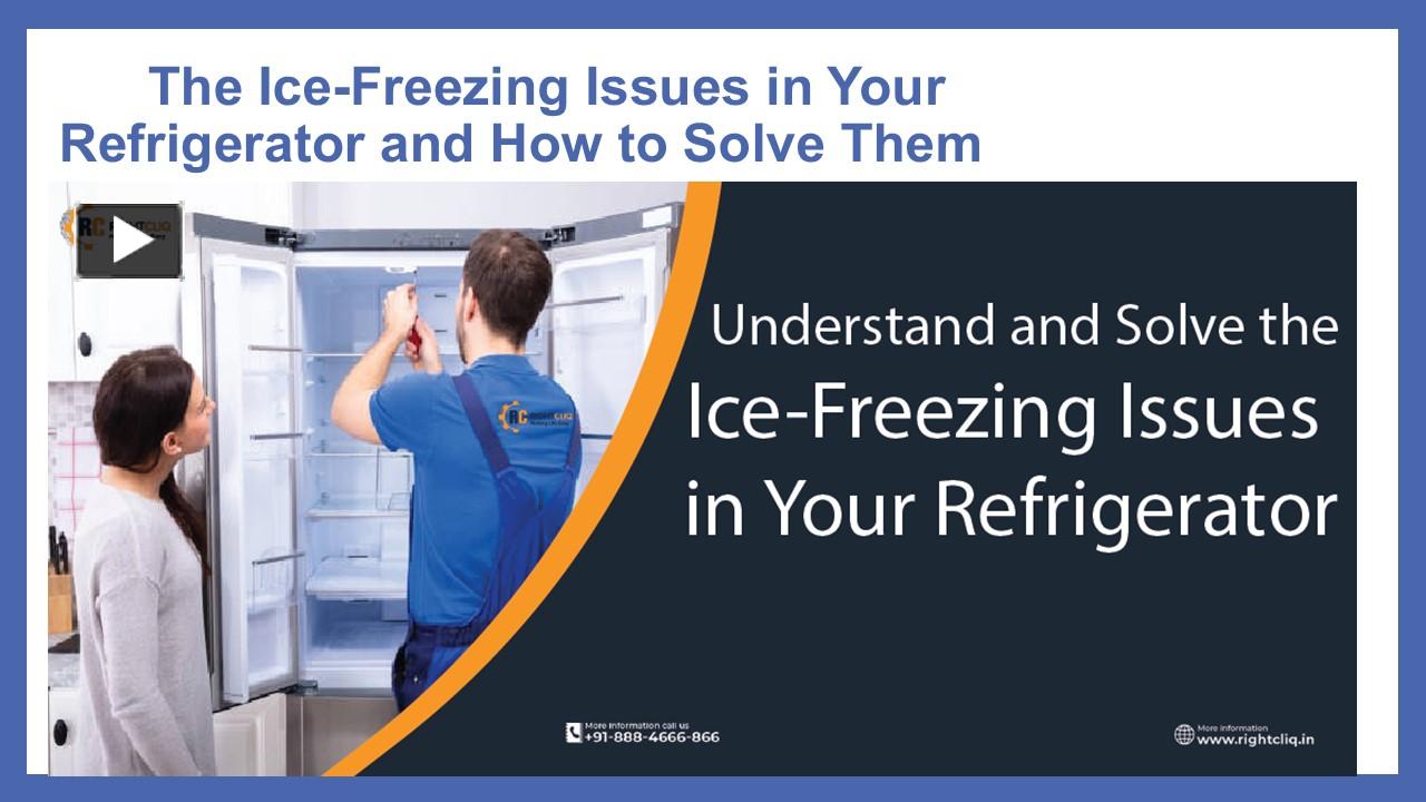 The Ice-Freezing Issues in Your Refrigerator and How to Solve Them ...