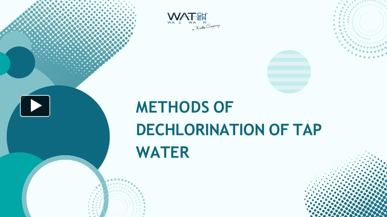 Methods of Dechlorination of Tap Water presentation | free to download