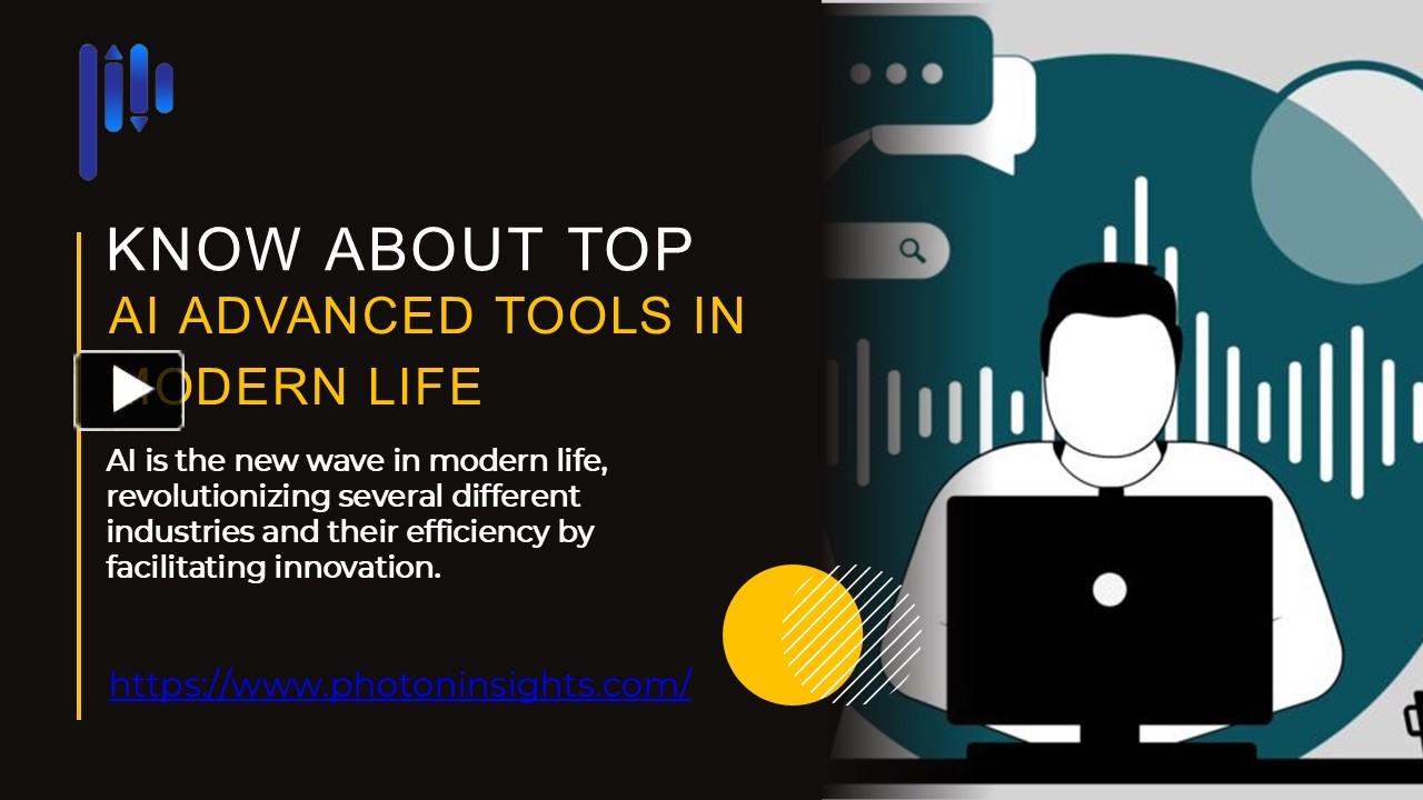 PPT – Know About Top AI Advanced Tools In Modern Life PowerPoint ...