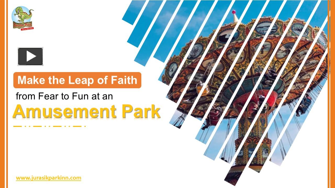 PPT – Make the Leap of Faith from Fear to Fun at an Amusement Park ...