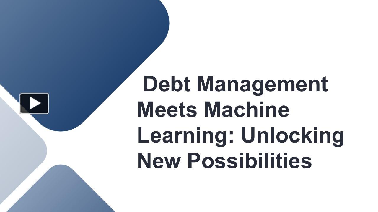 PPT – Debt Management Meets Machine Learning: Unlocking New ...