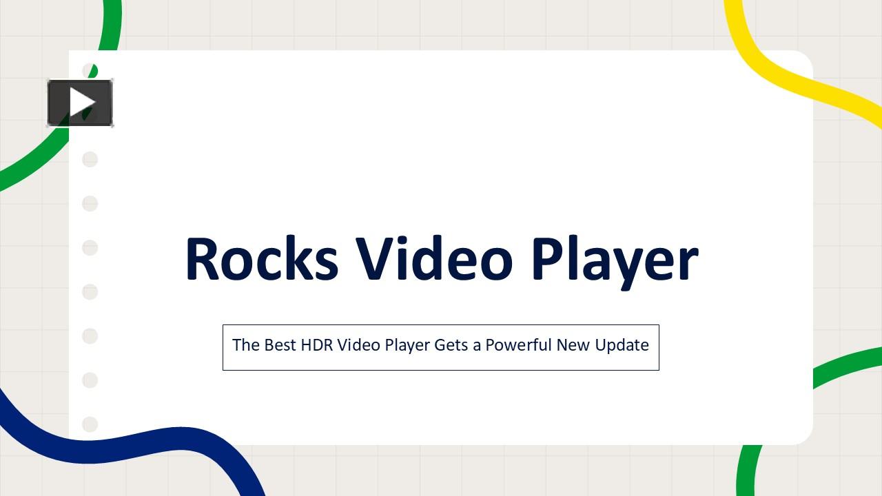 PPT – Rocks Video Player: The Best HDR Video Player Gets a Powerful New ...
