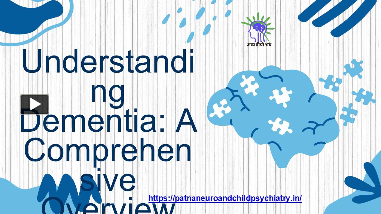 Dementia Demystified: Expert Insights from a Neuropsychiatrist in Patna ...