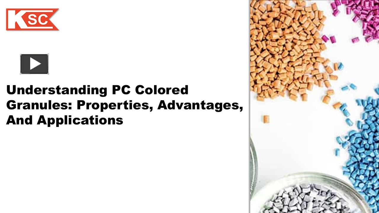 PPT – Understanding PC Colored Granules: Properties, Advantages, and ...