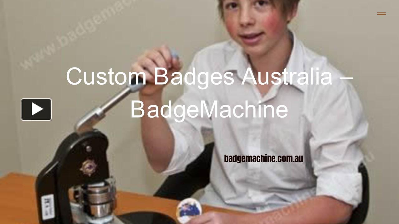 PPT – Custom Badges Australia – BadgeMachine PowerPoint presentation ...