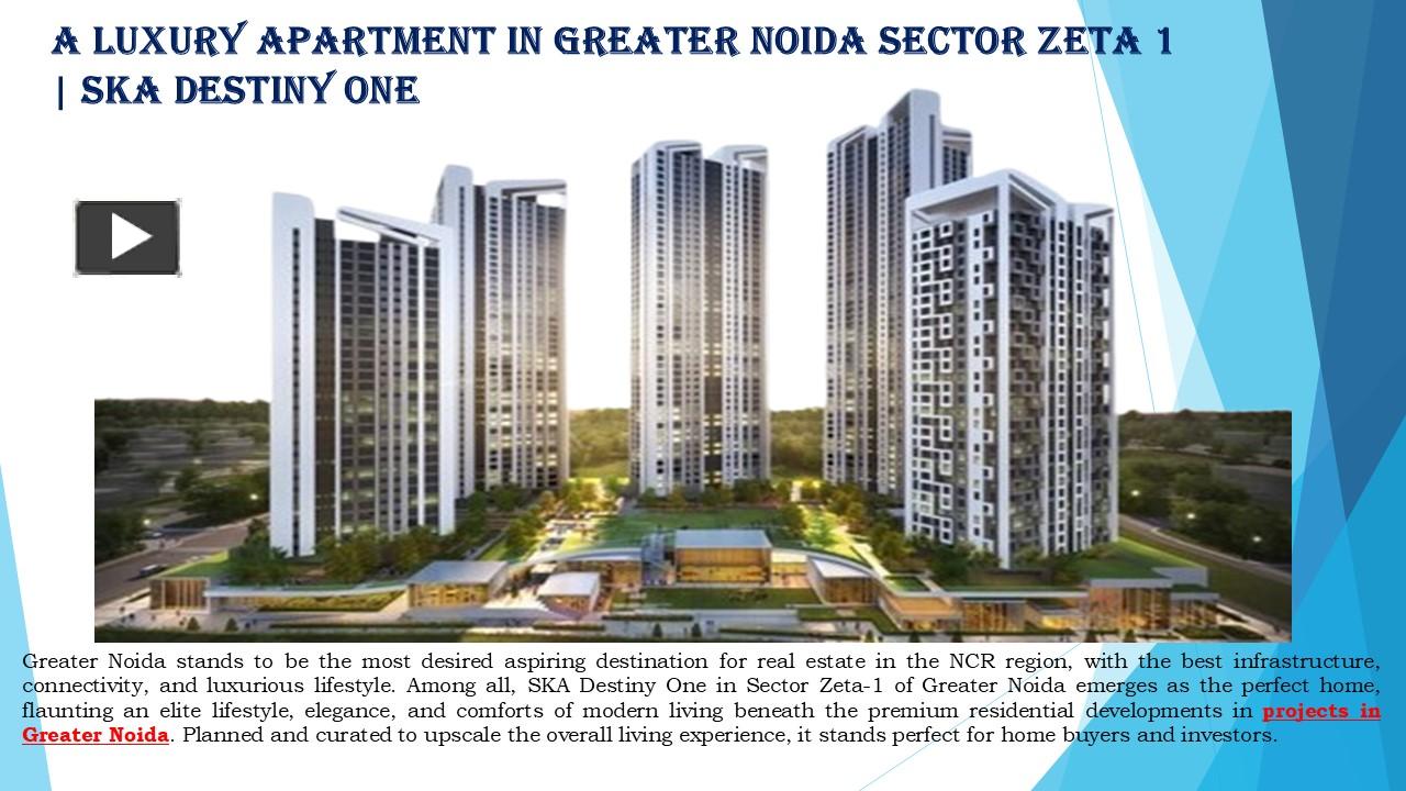 PPT – A Luxury Apartment in Greater Noida Sector Zeta 1 | SKA Destiny ...