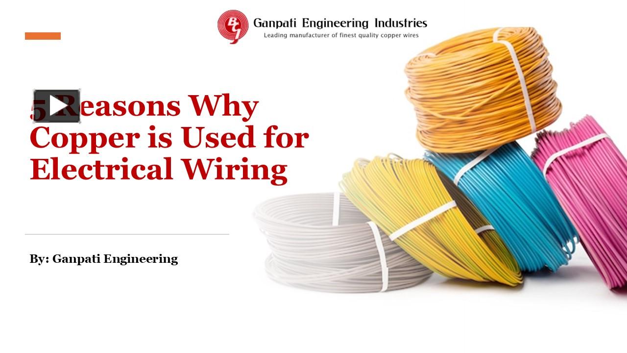 PPT – 5 Reasons Why Copper is Used for Electrical Wiring PowerPoint ...