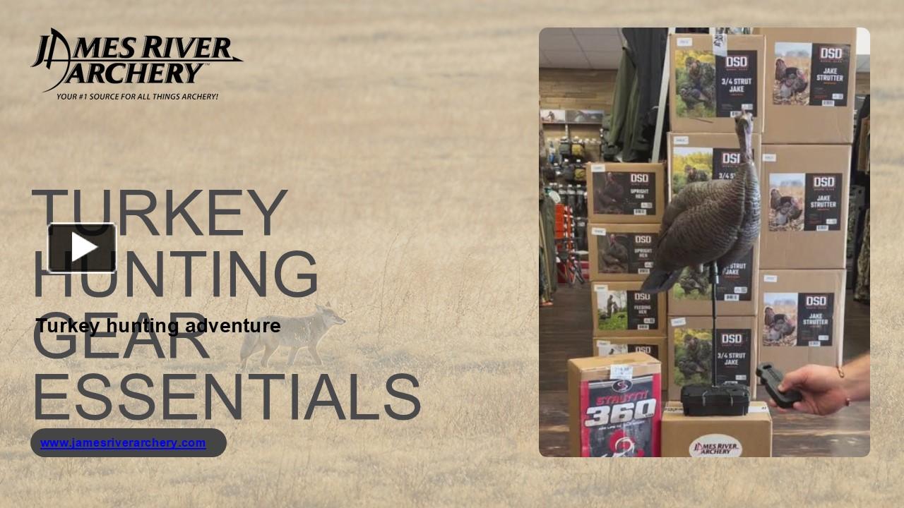 PPT – Essential Turkey Hunting Equipment with James River archery (1 ...