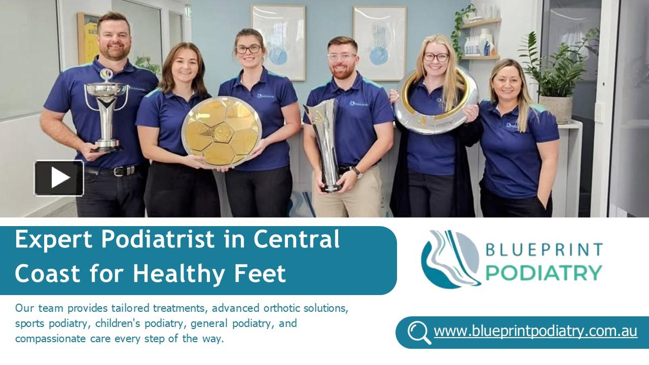 PPT – Top-Rated Podiatrist for Healthy Feet in the Central Coast ...