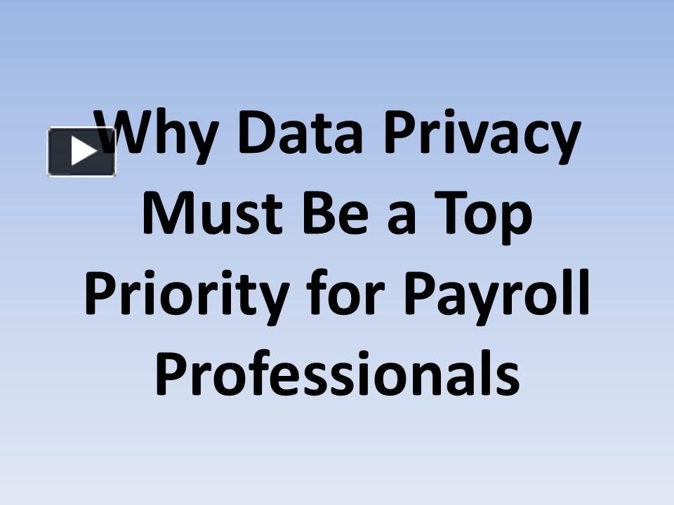 Why Data Privacy Must Be a Top Priority for Payroll Professionals ...