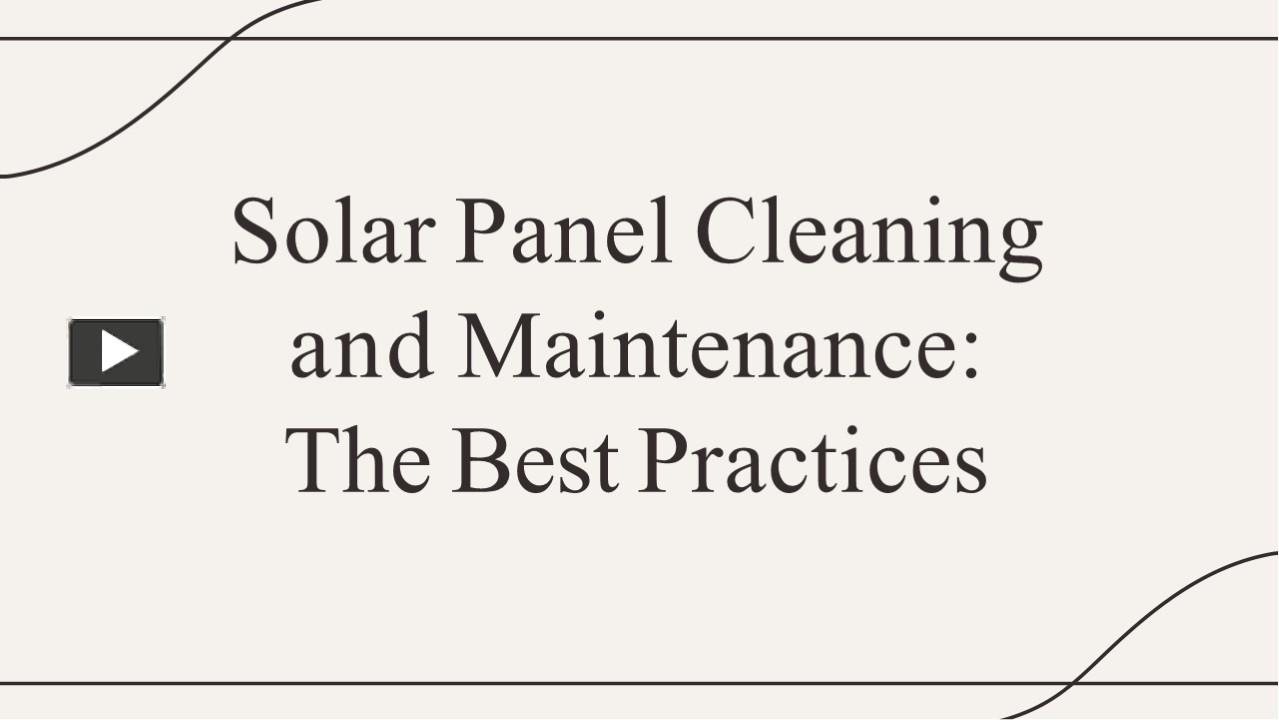 PPT – Solar Panel Cleaning and Maintenance: The Best Practices ...