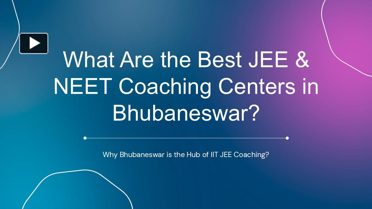 What Are the Best JEE & NEET Coaching Centers in Bhubaneswar ...