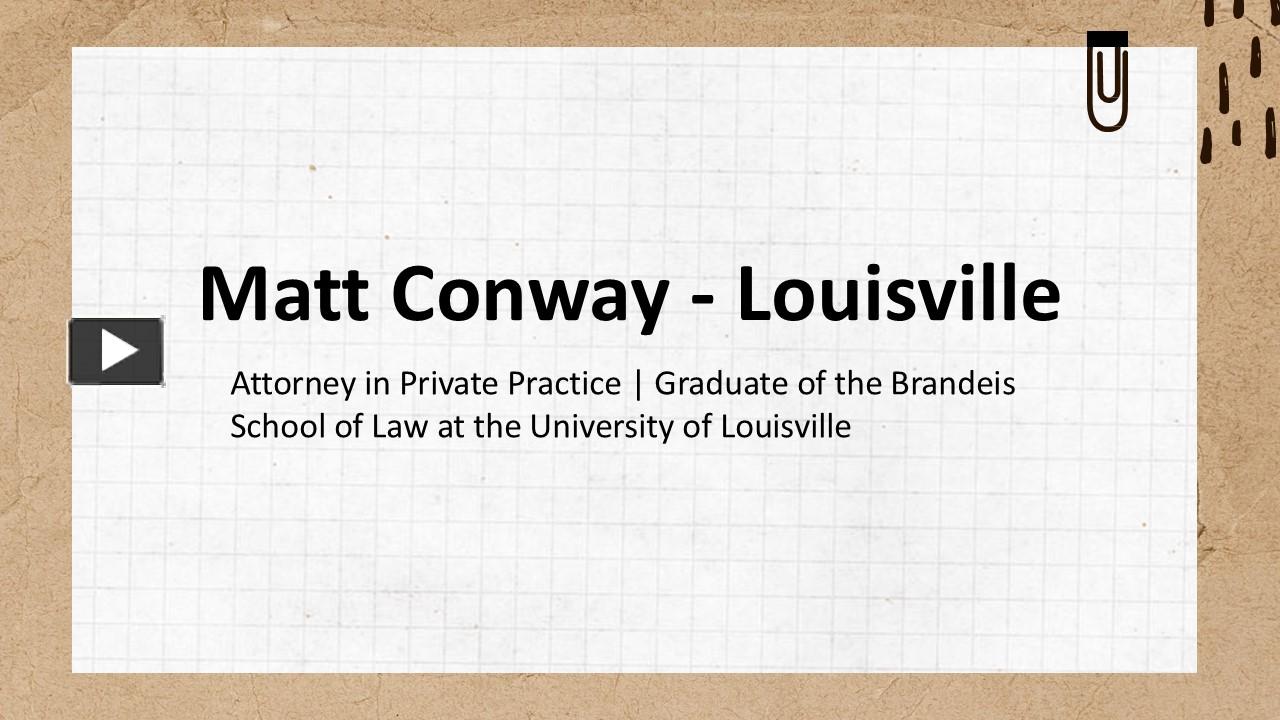 PPT – Matt Conway - An Inspiring Force - Louisville, Kentucky ...