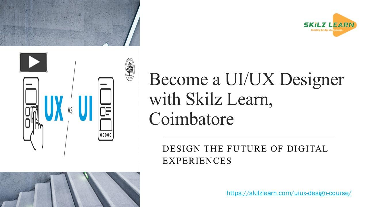 PPT – Become a UI/UX Designer with Skilz Learn PowerPoint presentation ...