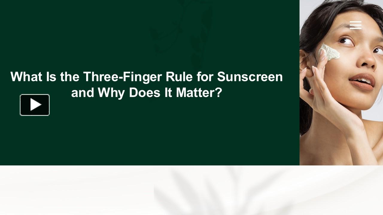 What Is the Three-Finger Rule for Sunscreen and Why Does It Matter ...