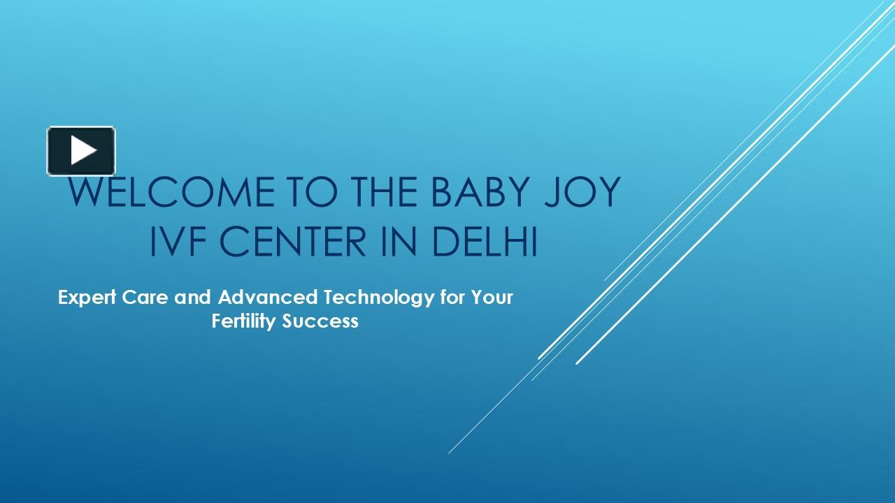 PPT – Welcome to the Baby Joy IVF Center in Delhi PowerPoint ...