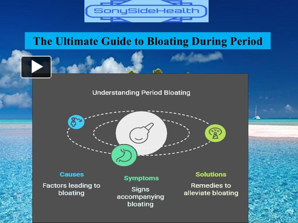 PPT – The Ultimate Guide to Bloating During Period: All You Need To ...