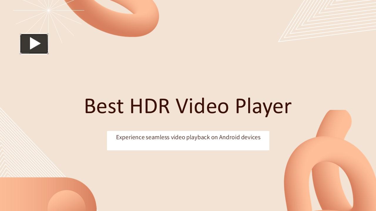 PPT – Experience Seamless Video Playback with the Best HDR Video Player ...