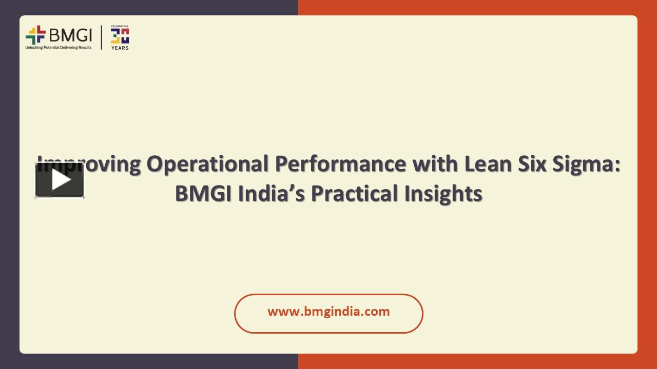 PPT – Improving Operational Performance with Lean Six Sigma: BMGI India ...