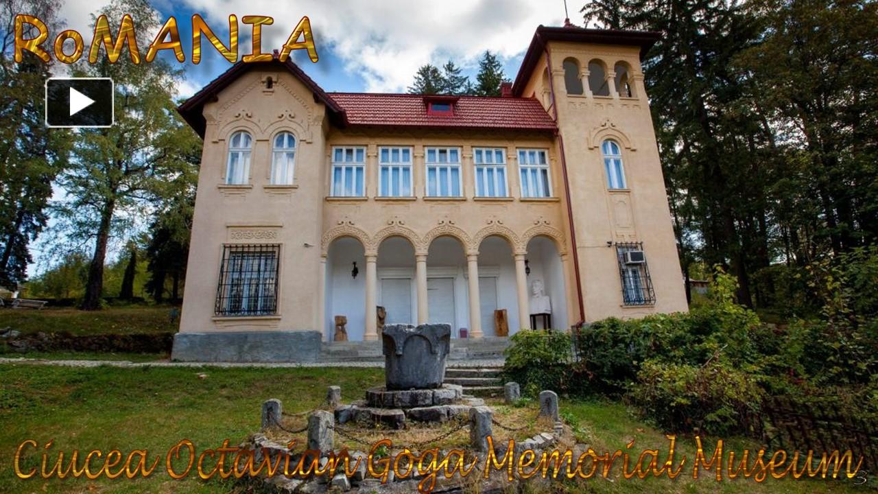 PPT – Ciucea 3 Octavian Goga Memorial Museum PowerPoint presentation ...