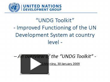 PPT – UNDG Toolkit Improved Functioning of the UN Development System at ...
