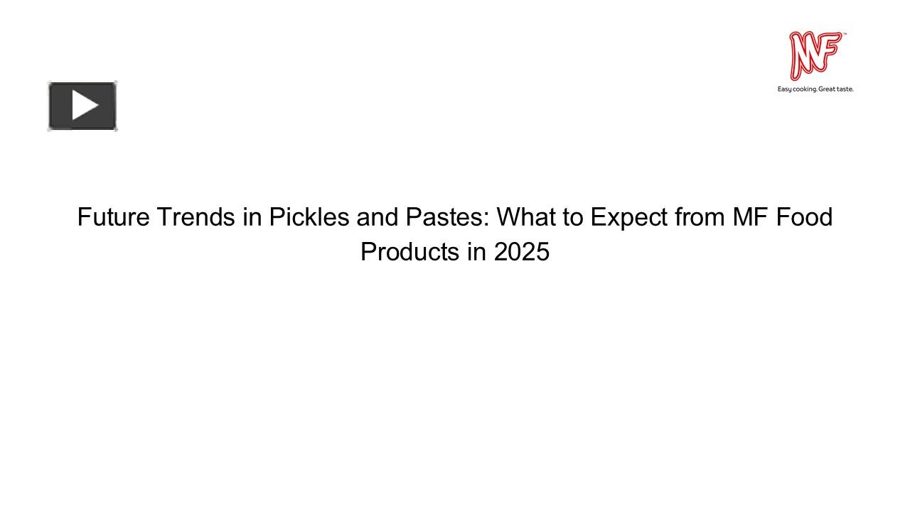 2025 Pickle & Paste Trends - MF Food: Future Flavors and Market ...