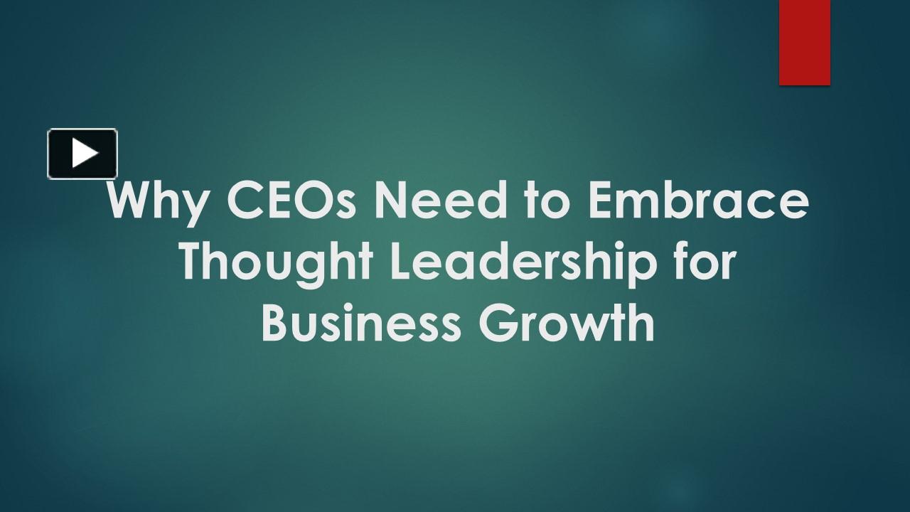 PPT – Why CEOs Need to Embrace Thought Leadership for Business Growth ...