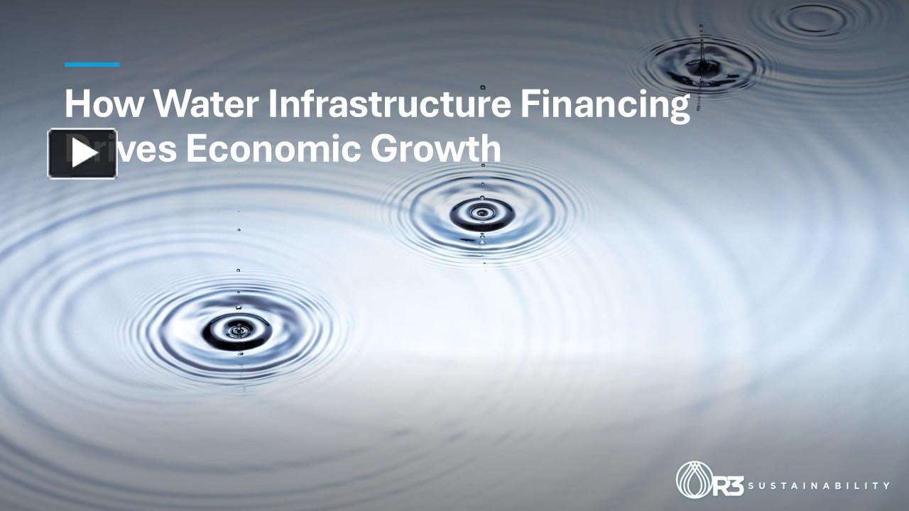 How Water Infrastructure Financing Drives Economic Growth presentation ...