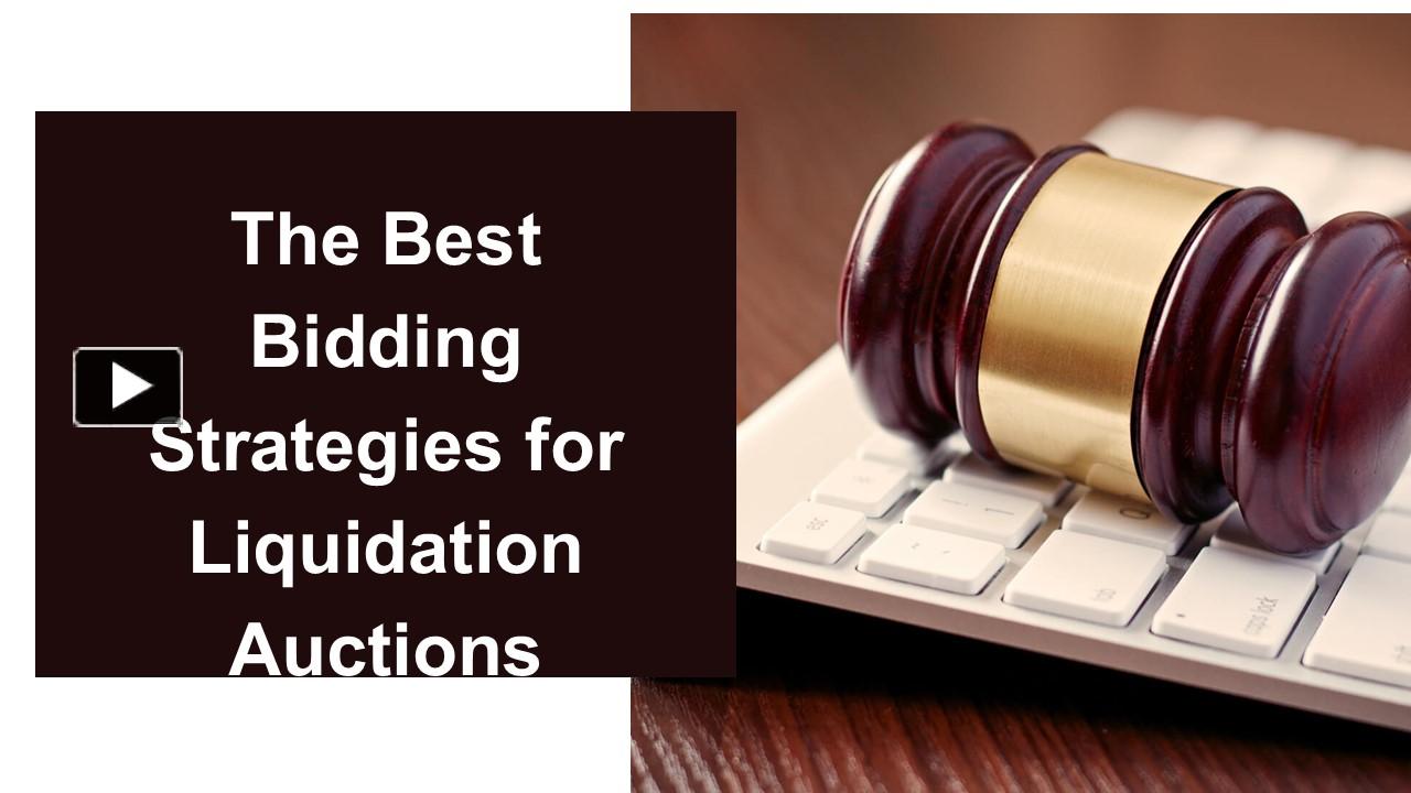 The Best Bidding Strategies for Liquidation Auctions presentation ...