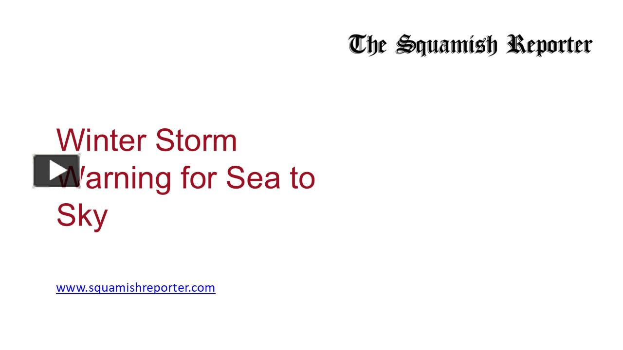 PPT – Winter Storm Warning for Sea to Sky - www.squamishreporter.com ...