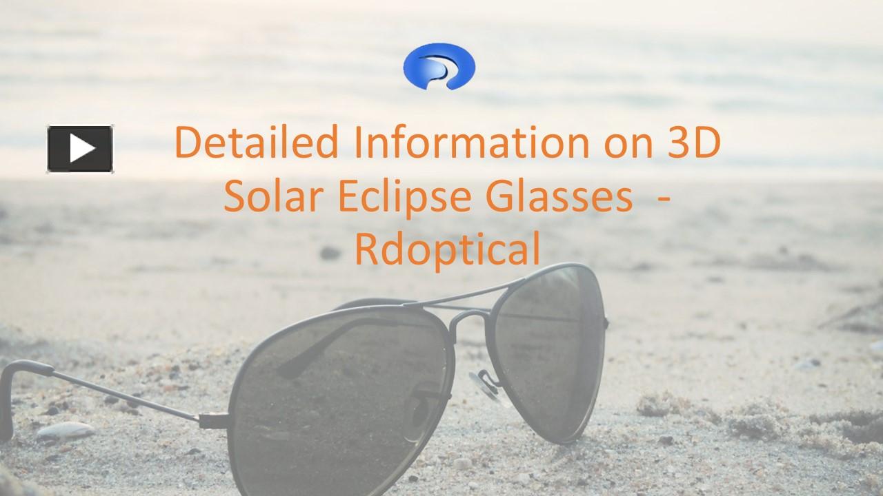 PPT – Detailed Information on 3D Solar Eclipse Glasses - Rdoptical ...