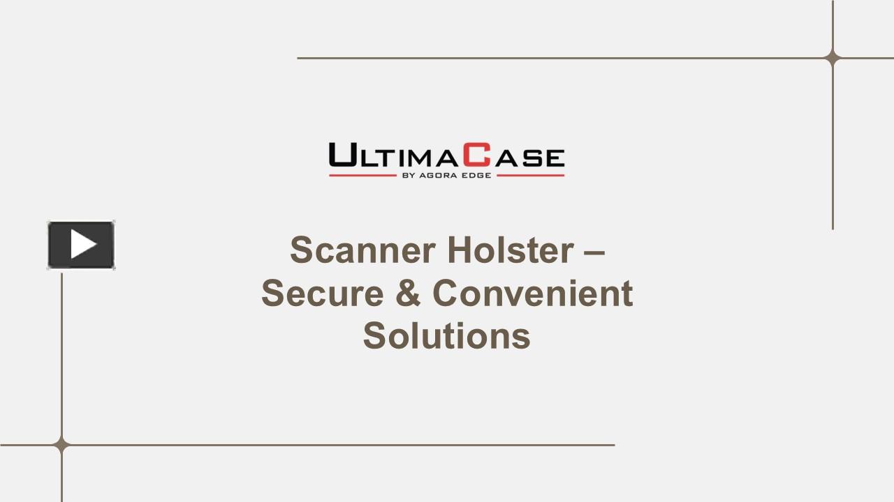 PPT – Universal Scanner Holster for Secure and Convenient Use ...