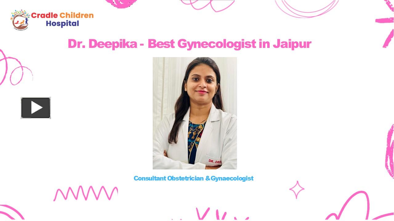 PPT – Dr. Deepika - Best Gynecologist in Jaipur PowerPoint presentation ...