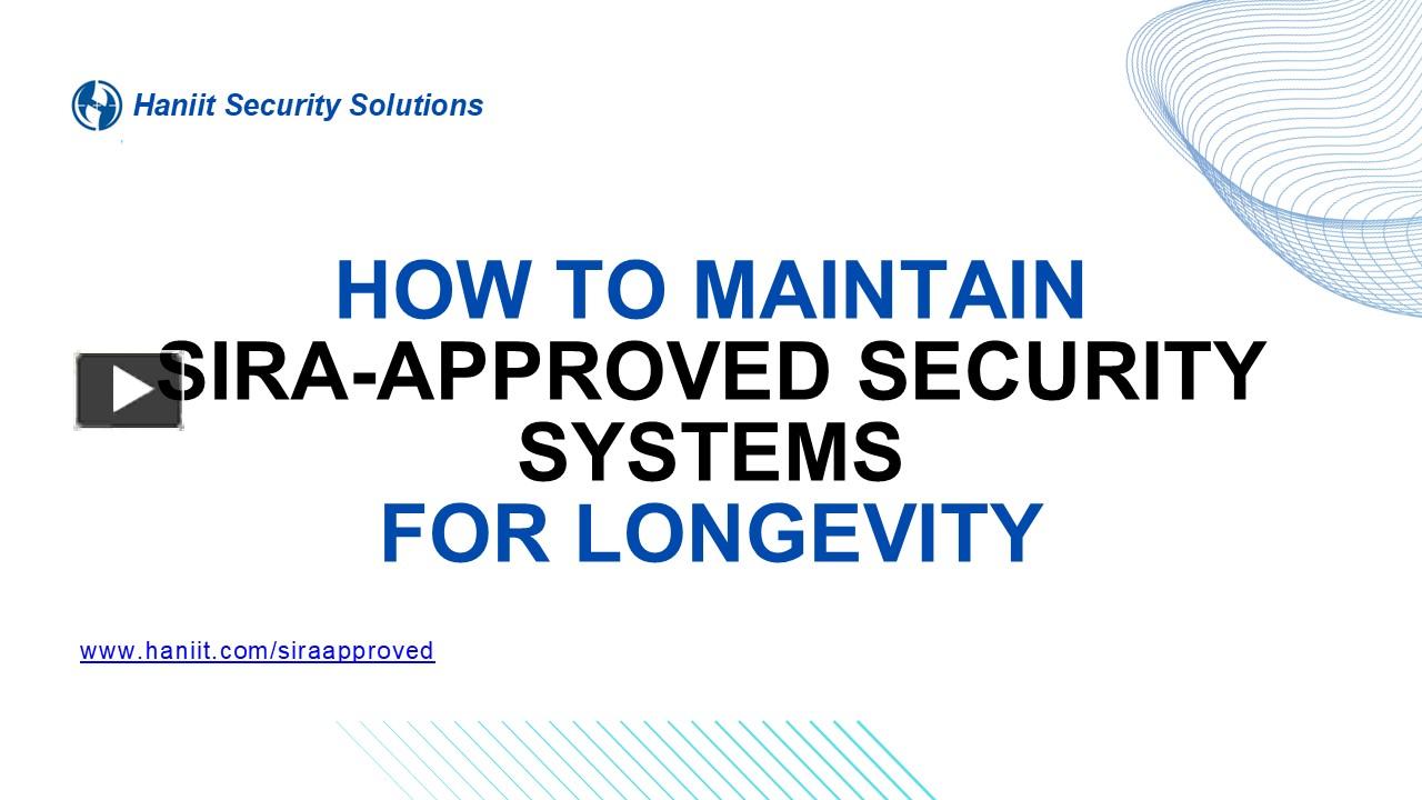 PPT – How to Maintain SIRA-Approved Security Systems for Longevity ...