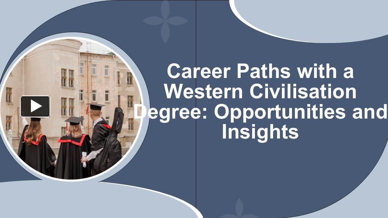 PPT – Career Paths with a Western Civilization Degree: Opportunities ...