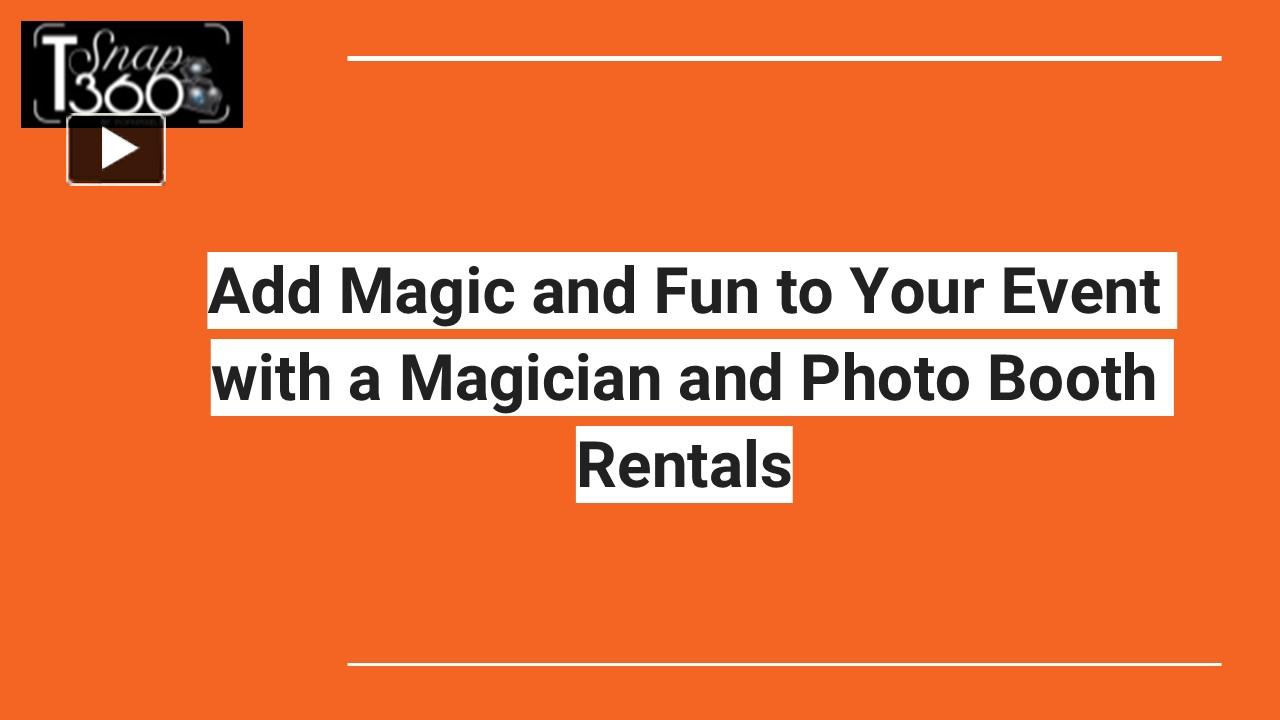PPT – Add Magic and Fun to Your Event with a Magician and Photo Booth ...