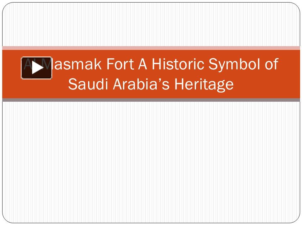 Al Masmak Fort A Historic Symbol of Saudi Arabia’s Heritage ...